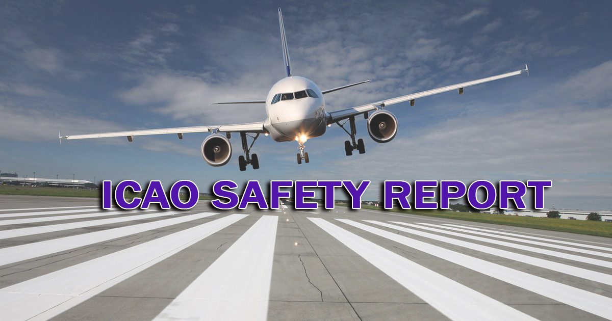 ICAO Safety Report 2017 declares 2016 was the safest year ever for ...